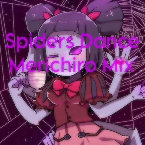 Stream Spider Dance Merichiro And Senapi Mix By Merichiro Músicas Listen Online For Free On