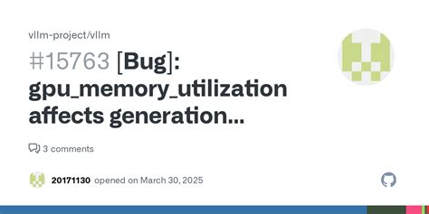 Bug Gpumemoryutilization Affects Generation Quality · Issue 15763 · Vllm Projectvllm · Github
