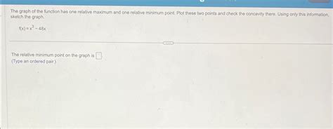 Solved The Graph Of The Function Has One Relative Maximum
