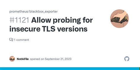 Allow Probing For Insecure Tls Versions · Issue 1121 · Prometheusblackboxexporter · Github