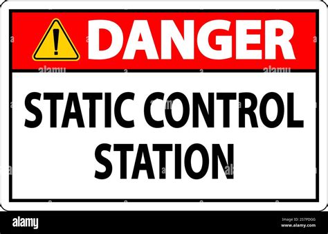 Danger Sign Static Control Station Stock Vector Image And Art Alamy