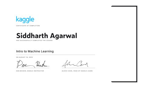 siddharth agarwal completed the intro to machine learning course on kaggle