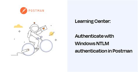 Authenticate With Windows Ntlm Authentication In Postman Postman Learning Center