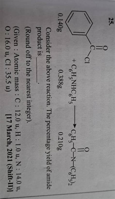 Consider The Above Reaction The Percentage Yield Of Amide Product Is