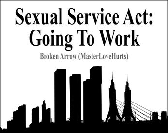 Sexual Service Act Going To Work By Broken Arrow Masterlovehurts