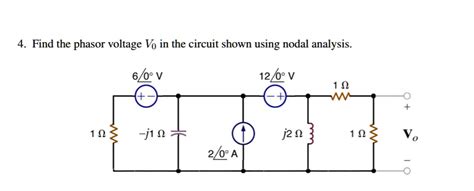 solved 4 find the phasor voltage vo in the circuit shown using nodal