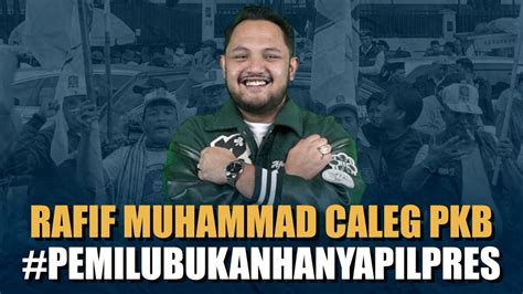 Rafif Muhammad Caleg Pkb Pemilubukanhanyapilpres Youtube