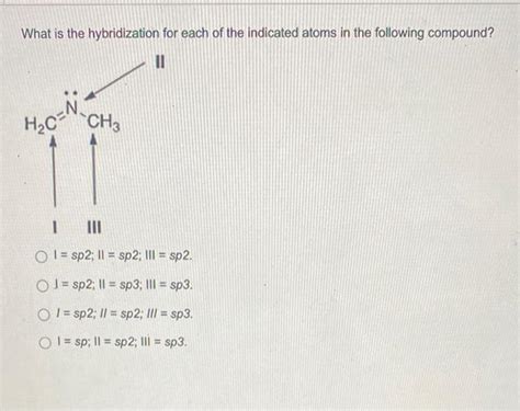 Solved What Is The Hybridization For Each Of The Indicated