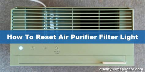 Air Purifier Filter Light Reset And Filter Replacement Timing Quality Home Air Care