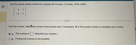 Solved Use The Gauss Jordan Method To Compute The Inverse