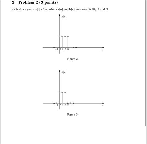 solved 2 ﻿problem 2 3 ﻿points a ﻿evaluate y[n] x[n] h[n]