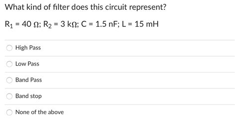 Solved С R HE R2 L out What kind of filter does this Chegg com