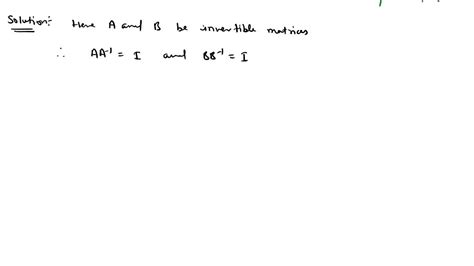 ⏩solved let a and b be invertible matrices with the same size