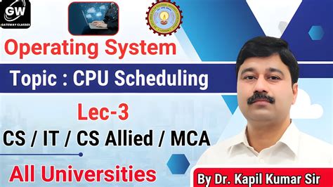 Lec 3 I Unit 3 I Cpu Scheduling I Operating System I By Kapil Sir I