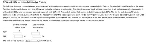 Solved Npvs And Irrs For Mutually Exclusive Projects Davis
