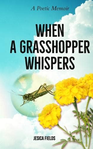 When A Grasshopper Whispers By Jesica Fields Waterstones