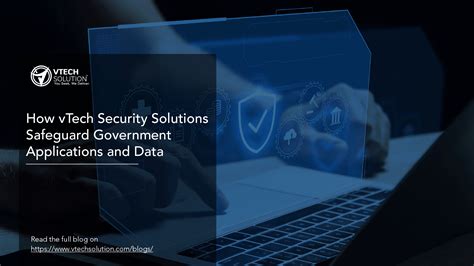 How Vtech Security Solutions Safeguard Government Applications And Data Vtech Solution Inc