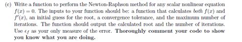 Solved C Write A Function To Perform The Newton Raphson