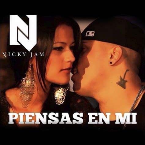 Piensas En Mí Nicky Jam Song Lyrics Music Videos And Concerts