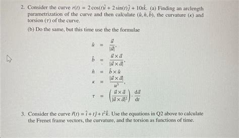 solved 2 consider the curve r t 2cos t i 2sin t j 10tk