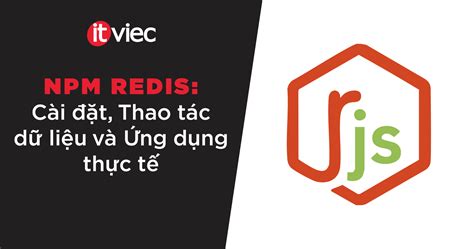 Redis Nodejs Cách Sử Dụng Redis Trong Nodejs Chi Tiết A Z Itviec Blog