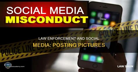 Law Enforcement And Social Media Posting Pictures Lawshun