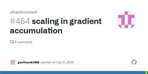 Scaling In Gradient Accumulation · Issue 464 · Ultralyticsyolov5 · Github