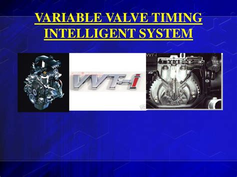 PPT VARIABLE VALVE TIMING INTELLIGENT SYSTEM PowerPoint Presentation ID 712678