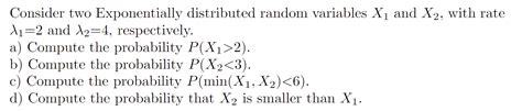 solved consider two exponentially distributed random