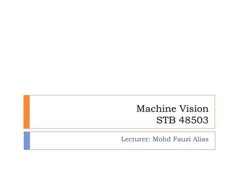 Machine Vision Introduction Ppt