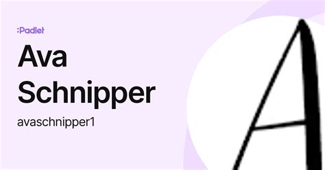 Ava Schnipper Aschnipper24 Profile Padlet