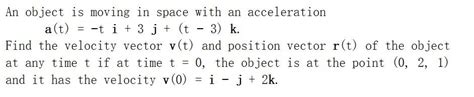 Solved An Object Is Moving In Space With An Acceleration Chegg