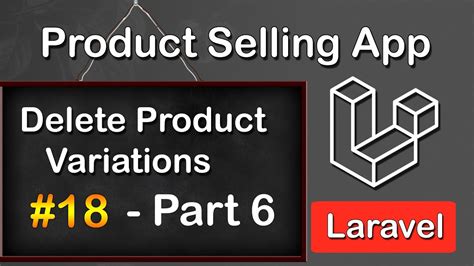 Remove Product Variations In Laravel Laravel Product Selling App Tutorial 18 Part 6 Youtube
