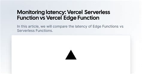 Monitoring Latency Vercel Serverless Function Vs Vercel Edge Function Openstatus