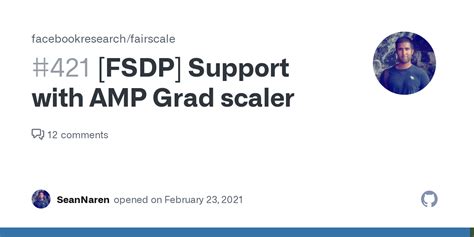 Fsdp Support With Amp Grad Scaler · Issue 421 · Facebookresearchfairscale · Github