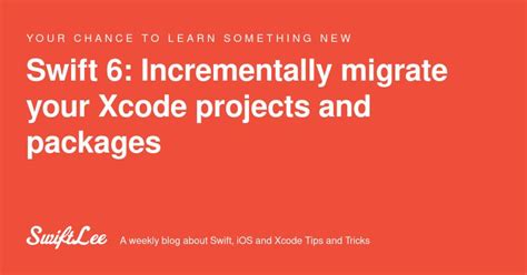 Sushil Tiwari On Linkedin Swift 6 Incrementally Migrate Your Xcode Projects And Packages