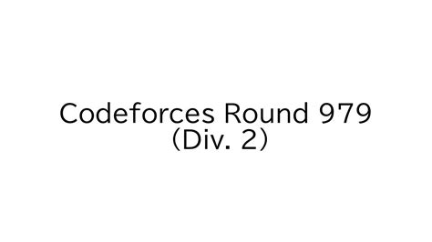 Codeforces Round 979 Div 2 Youtube