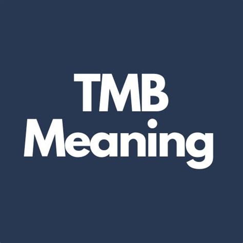 What Does Tmb Mean In Text Real Life Examples
