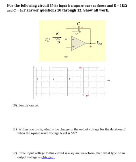 Solved For The Following Circuit If The Input Is A Square Chegg