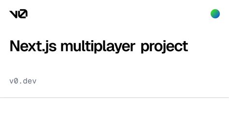 Nextjs Multiplayer Project V0 By Vercel