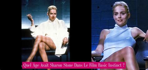 Quel Âge Avait Sharon Stone Dans Le Film Basic Instinct Revue Stars — Nouvelles