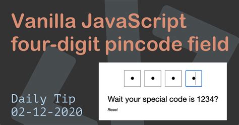 Vanilla Javascript Four Digit Pincode Field