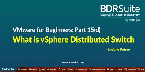 What Is Vsphere Distributed Switch Part 15d Bdrsuite