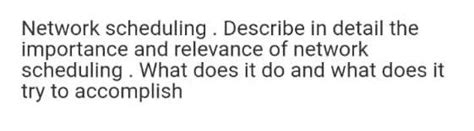 Solved Network Scheduling Describe In Detail The Importance