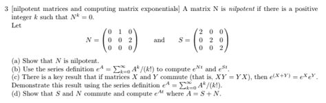 Solved Nilpotent Matrices And Computing Matrix Chegg