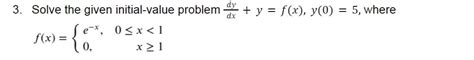 Solved Solve The Given Initial Value Problem Dx Y Chegg