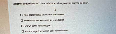 Select The Correct Facts And Characteristics About Angiosperms From The