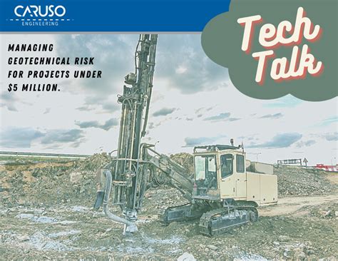 Tech Talk 1 Managing Geotechnical Risk For Projects Under 5 Million