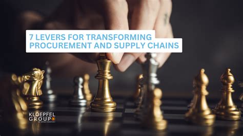 7 Levers For Transforming Procurement And Supply Chains Kloepfel Magazin