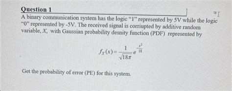 solved a binary communication system has the logic 1